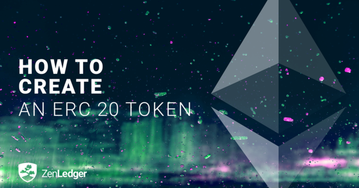 How To Create An Erc 20 Token Tax Implications Zenledger